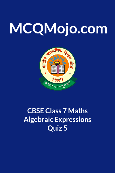 CBSE Class 7 Maths Algebraic Expressions Quiz 5 cbse-class-7-maths-algebraic-expressions-quiz-5