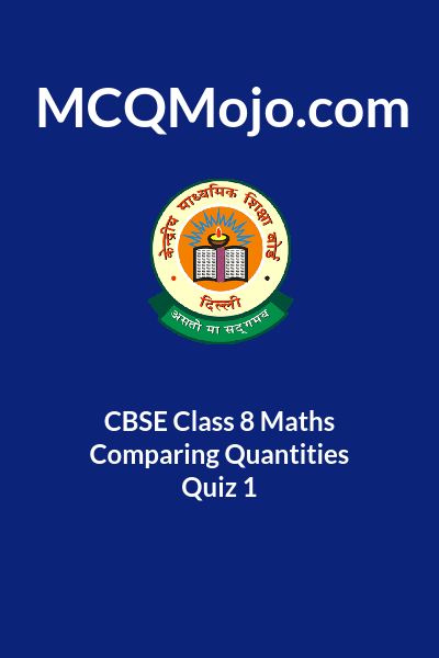 CBSE Class 8 Maths Comparing Quantities Quiz 1