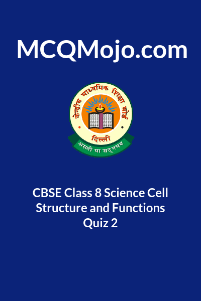 CBSE Class 8 Science Cell Structure And Functions Quiz 2