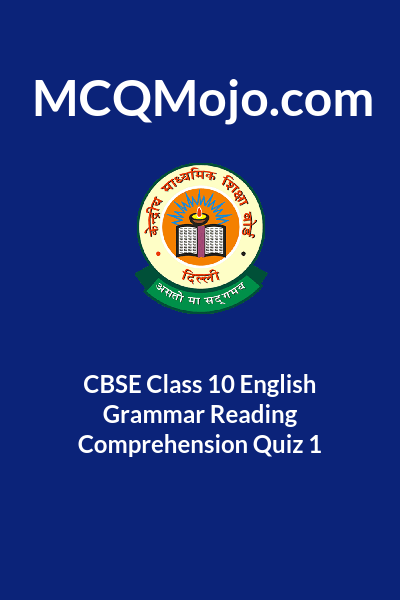 CBSE Class 10 English Grammar Reading Comprehension Quiz 1