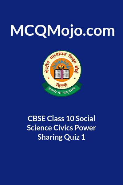 CBSE Class 10 Social Science Civics Power Sharing Quiz 1