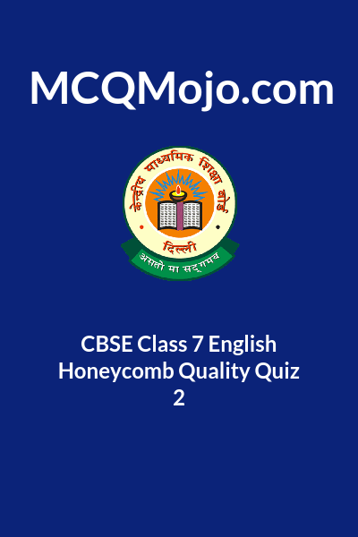 CBSE Class 7 English Honeycomb Quality Quiz 2