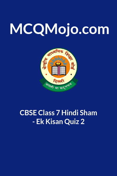 CBSE Class 7 Hindi Sham - Ek Kisan Quiz 2